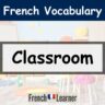 French Classroom vocabuary and commands | FrenchLearner