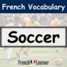 French Soccer Vocabulary | FrenchLearner