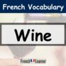 French Wine Vocabulary | FrenchLearner
