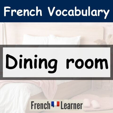 French Dining Room Vocabulary | FrenchLearner