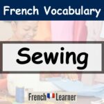 French Sewing Vocabulary | FrenchLearner
