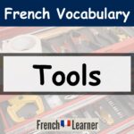 French Tools & Toolbox Vocabulary | FrenchLearner