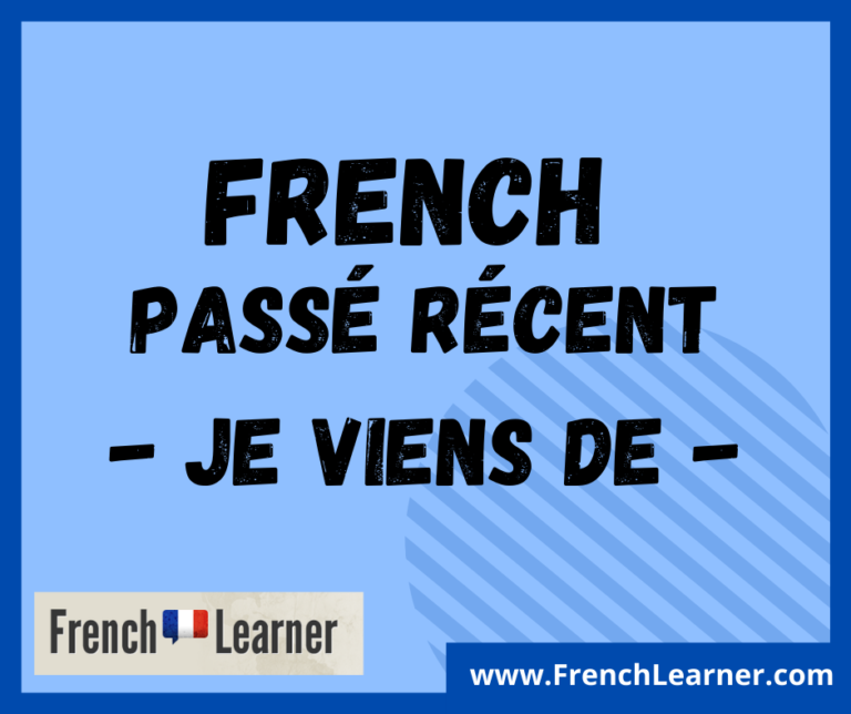 French Immediate Past Tense - Je viens de