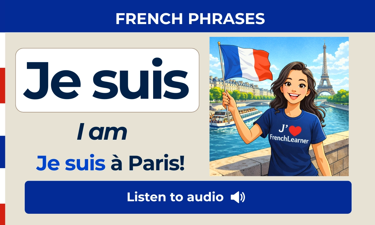Je suis Meaning in French (Pronunciation & Examples)