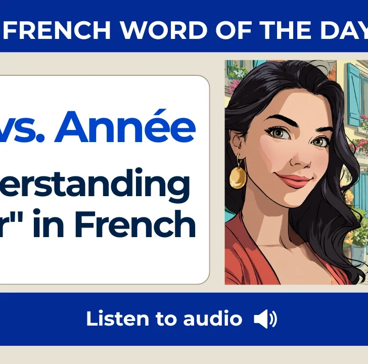 An vs. année — Meaning, Pronunciation, and Examples in French