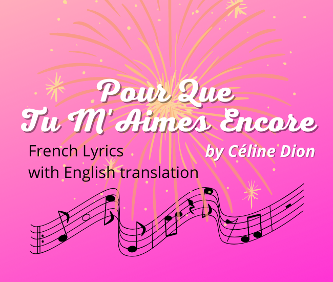 Pour Que Tu M aimes Encore French Lyrics English Meaning