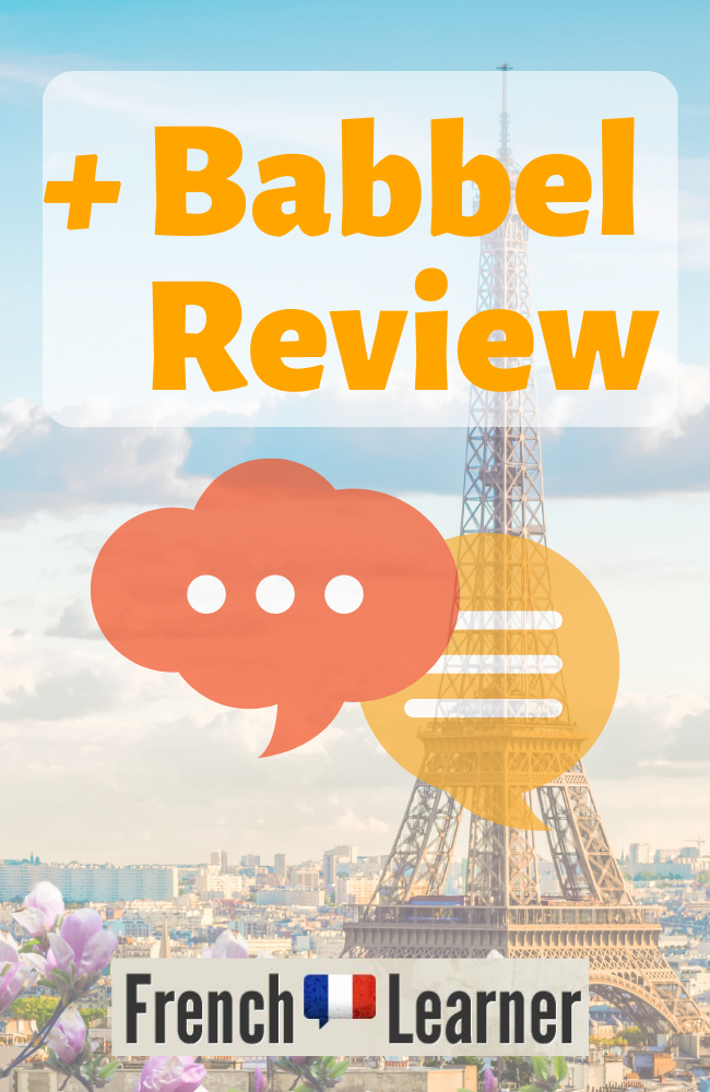 Babbel Review: Can you really learn French with Babbel? Babbel Review: Can you really learn French with Babbel?
