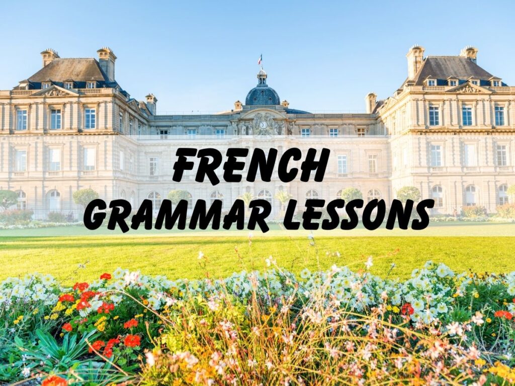 How To Master French Grammar (20+ Lessons)