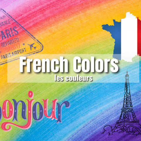 French Color Names - Everything You Need To Know