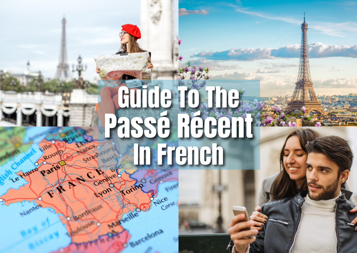 How To Master & Use The French Passé Récent