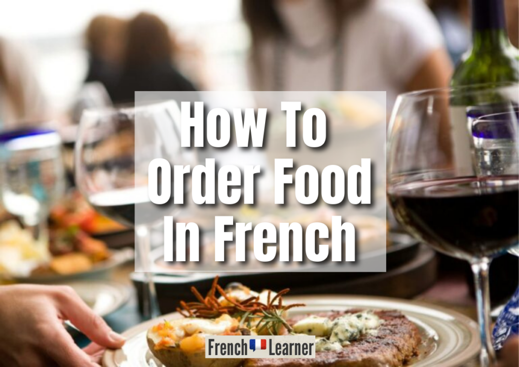 Useful Phrases For Ordering Food In A French Restaurant