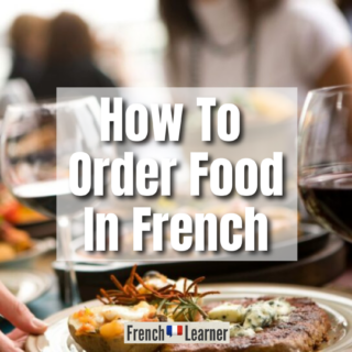 Useful Phrases For Ordering Food In A French Restaurant