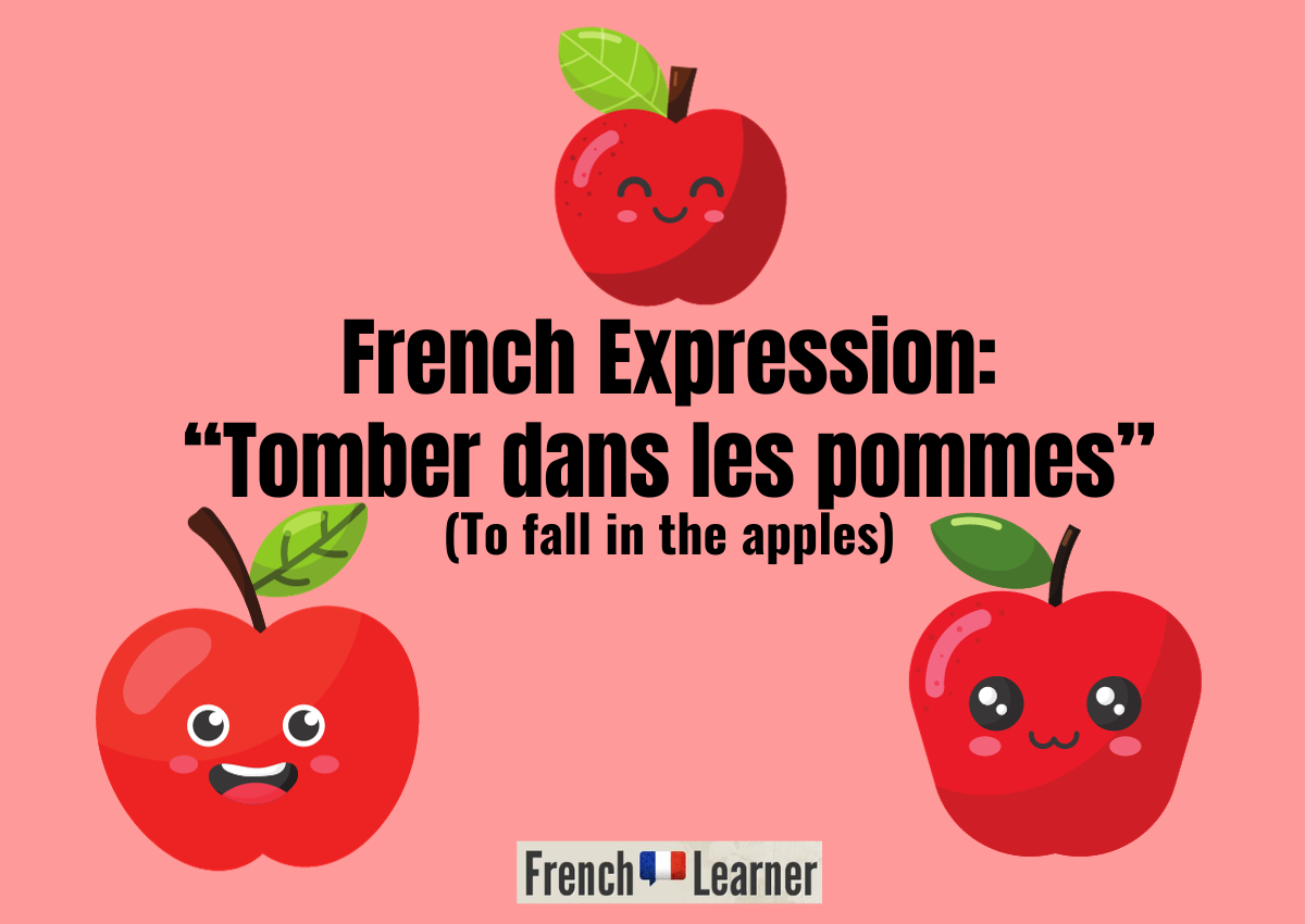 French Idiom: Tomber Dans Les Pommes (To Faint)