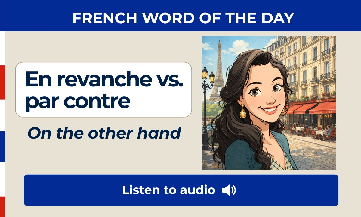 En revanche vs. par contre — On the other hand in French