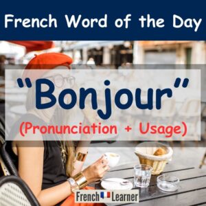 Bonjour - Hello | FrenchLearner Word of the Day Lessons