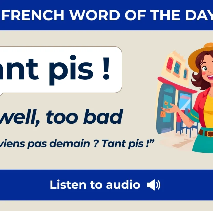 Tant Pis — Meaning, Pronunciation, and Examples in French