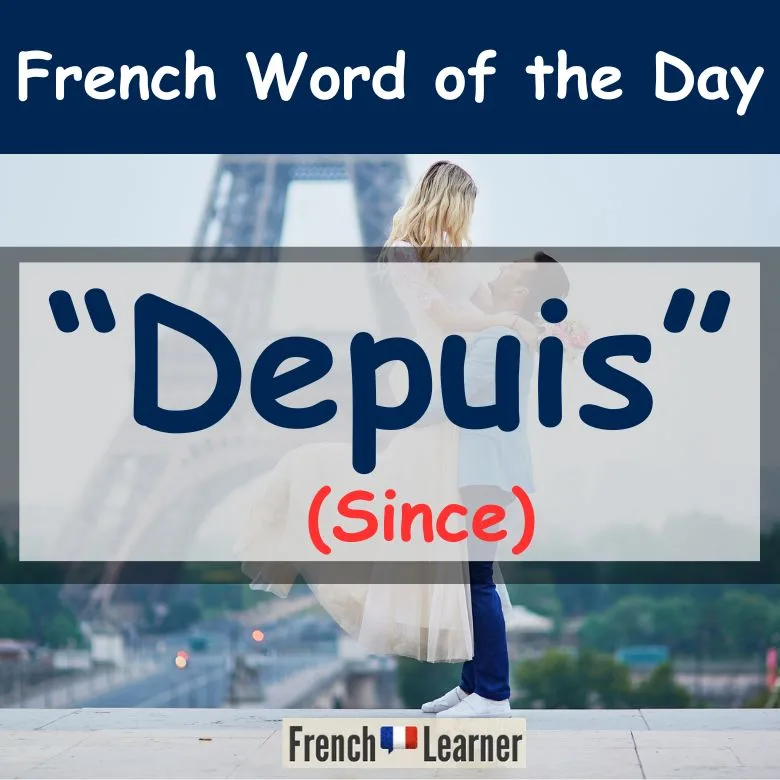 Depuis - Since | FrenchLearner Word of the Day Lessons