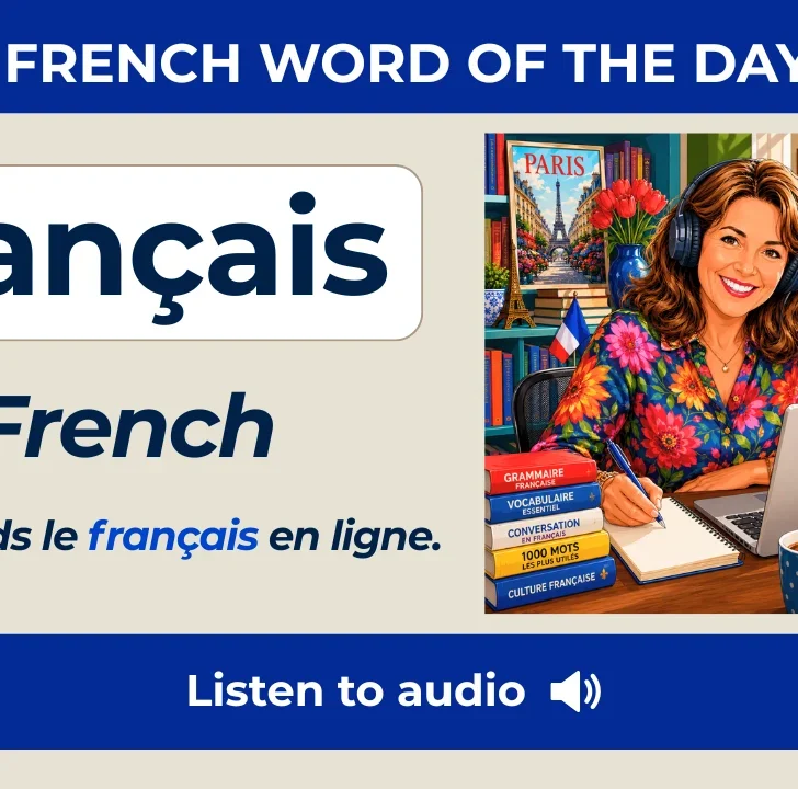 Français — Meaning, pronunciation, examples with audio