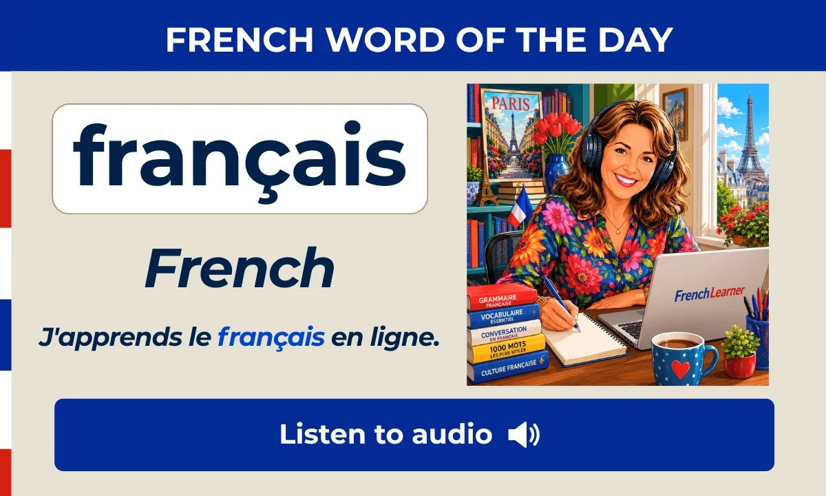 Français — Meaning, pronunciation, examples with audio