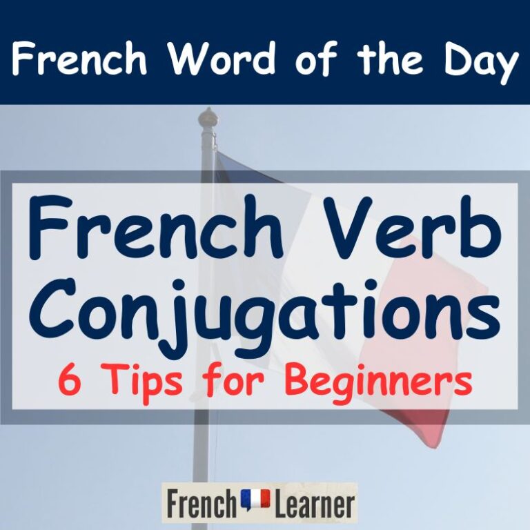 Ultimate Guide To French Verb Conjugation | FrenchLearner
