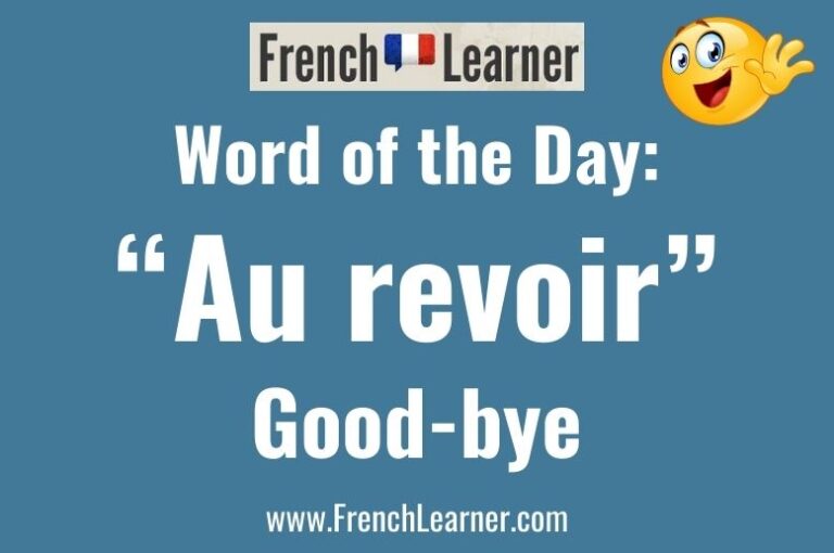 Au Revoir - Goodbye | FrenchLearner Word of the Day Lessons