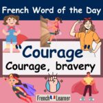 Le Courage - Courage, bravery, guts | FrenchLearner
