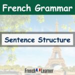 Sentence Structure | FrenchLearner Grammar Lessons