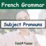 French Subject Pronouns | FrenchLearner Grammar Lessons