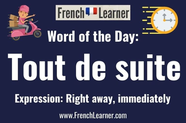 Tout de suite (Right away, immediately) - French Expression