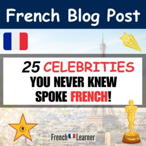 25 French Speaking Celebrities | FrenchLearner