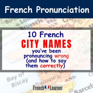 How To Pronounce Names of French Cities | FrenchLearner