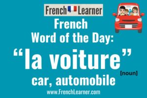 Voiture - Car | FrenchLearner Word of the Day Lessons