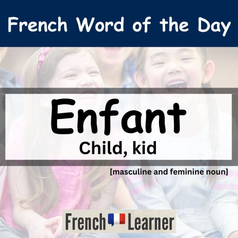 Enfant - child, kid | FrenchLearner Word of the Day Lessons