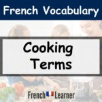 French Cooking Vocabulary | FrenchLearner