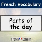 French Parts Of The Day | FrenchLearnrer