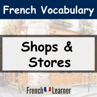 French Vocabulary for Shops & Stores | FrenchLearner
