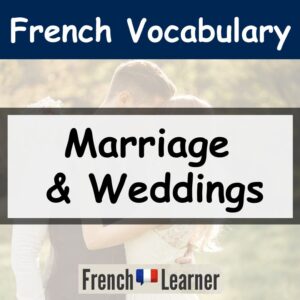 French Marriage & Wedding Vocabulary | FrenchLearner