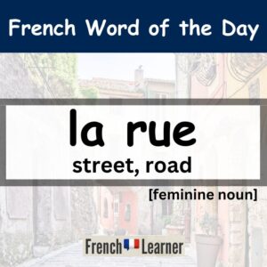Rue - street, road | FrenchLearner Word of the Day Lessons