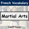 French Martial Arts Vocabulary | FrenchLearner
