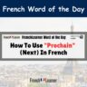 How To Use "Prochain" (Next) In French | FrenchLearner