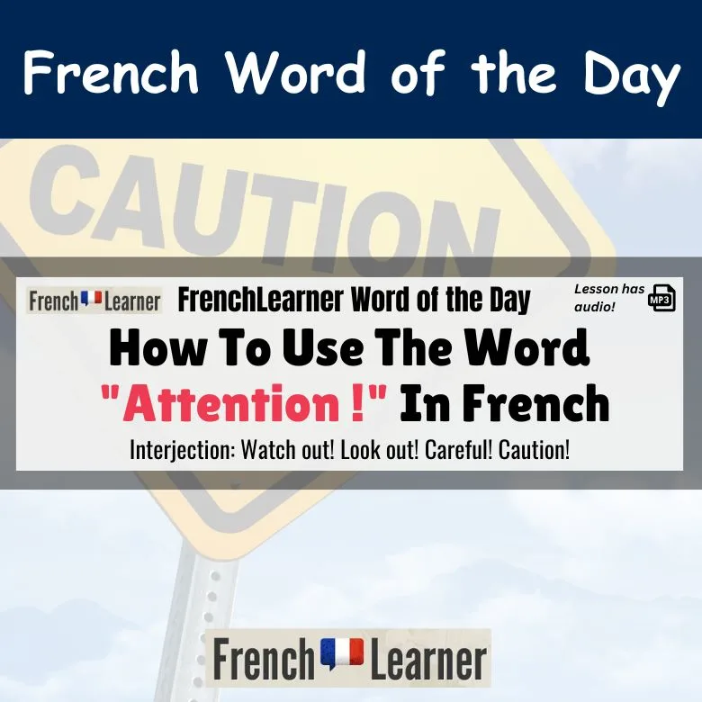 Attention !" (Watch out!) - French Word of the Day