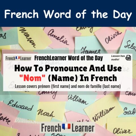 Nom (Name, noun) - French Word of the Day