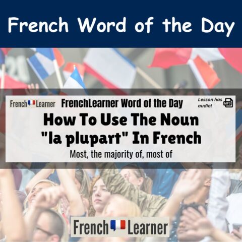 La plupart (Most, majority of) - French Word of the Day