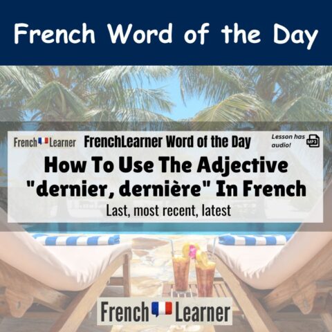 Dernier, dernière (Last) - French Word of the Day