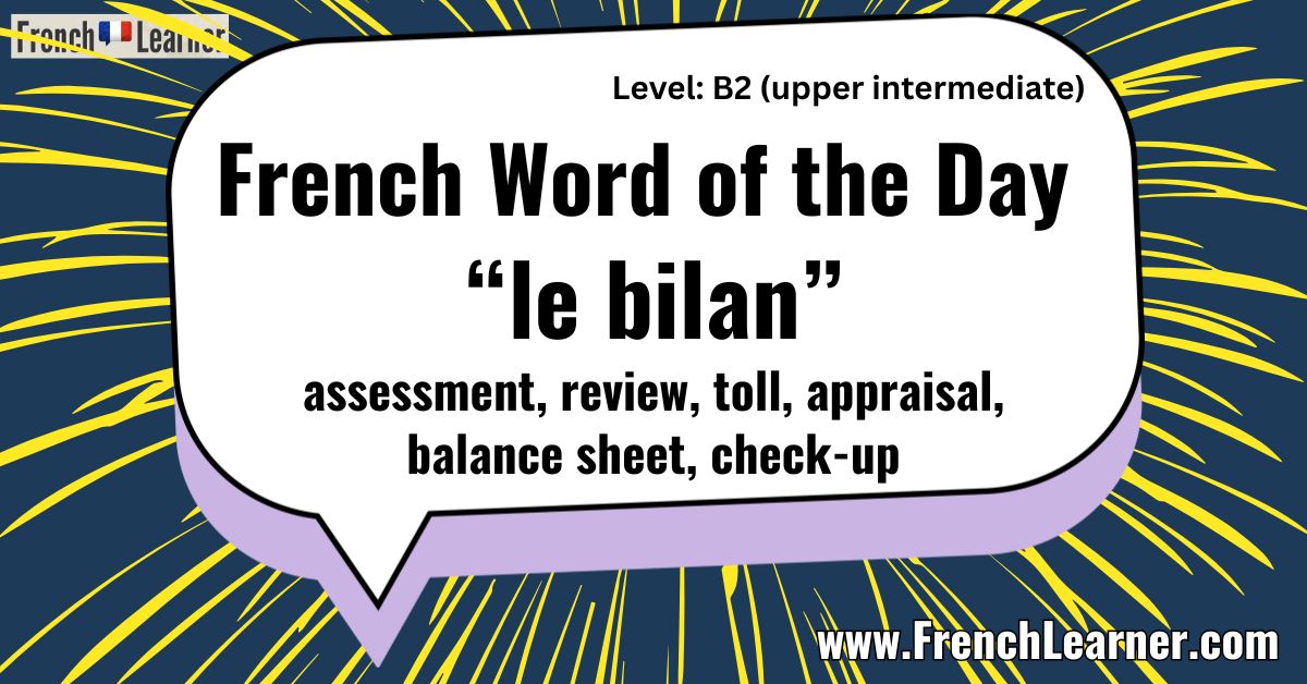 Le Bilan (Review, Toll, Appraisal) - French Word of the Day