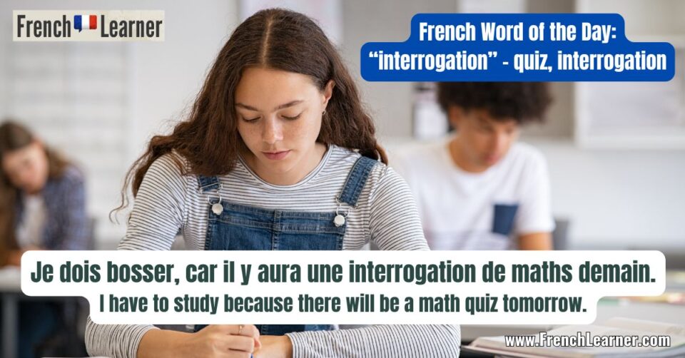 Interrogation (Quiz, Exam) - French Word of the Day