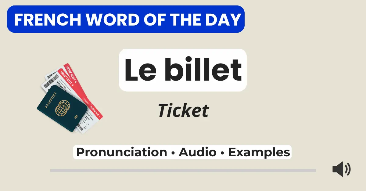 French Word of the Day - Le Billet (Ticket)