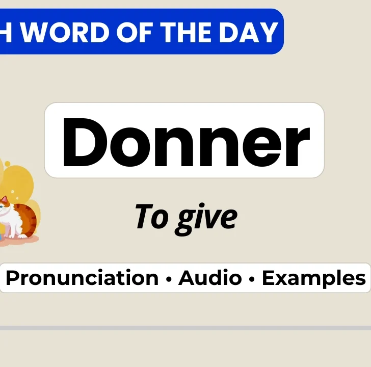 Donner in French — To Give, Everyday Meanings and Expressions