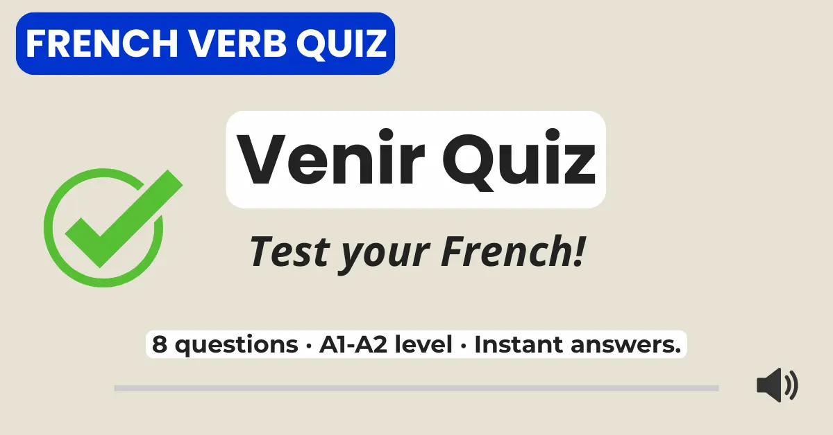 Venir Quiz – Can You Choose the Right Verb Form?
