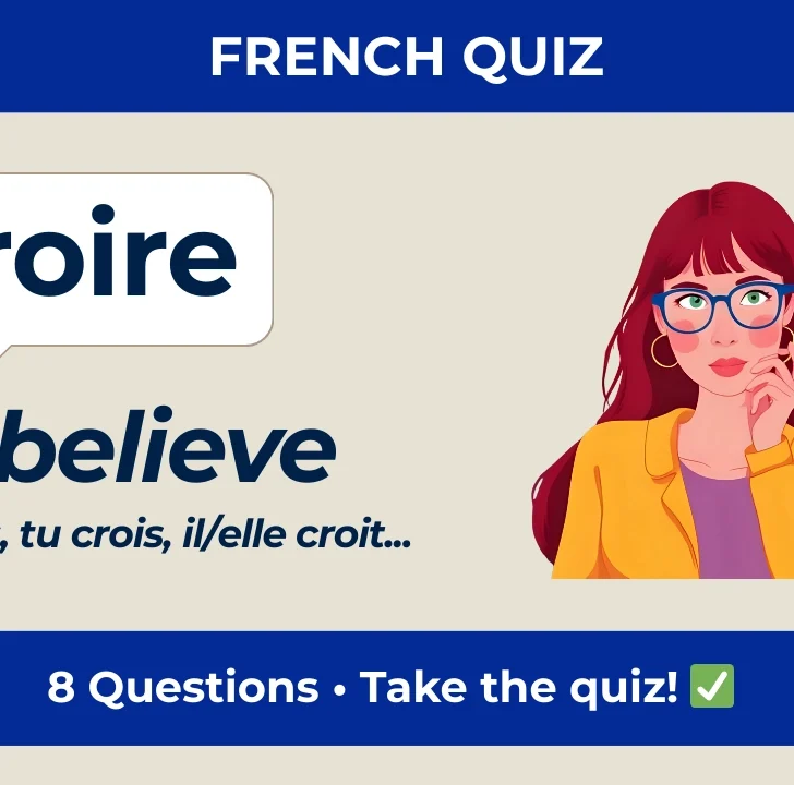 Croire Quiz Can You Choose The Right Verb Form Croire Quiz Can You Choose The Right Verb Form